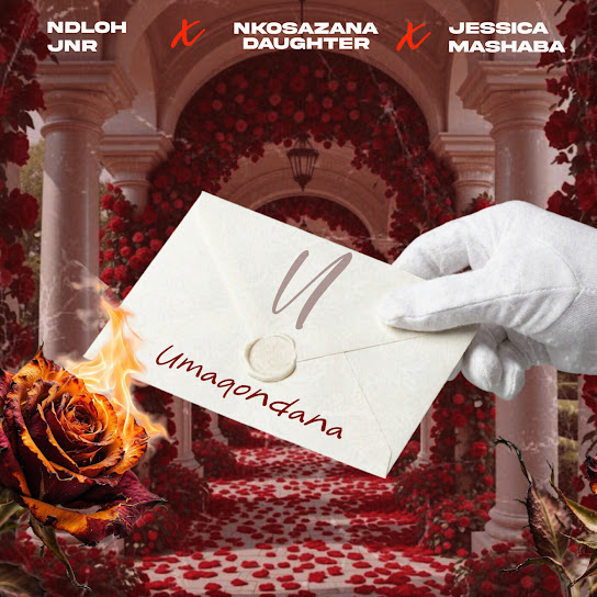 NDLOH JNR - UMAQONDANA Ft. JESSICA MASHABA & NKOSAZANA DAUGHTER (Mp3 ...