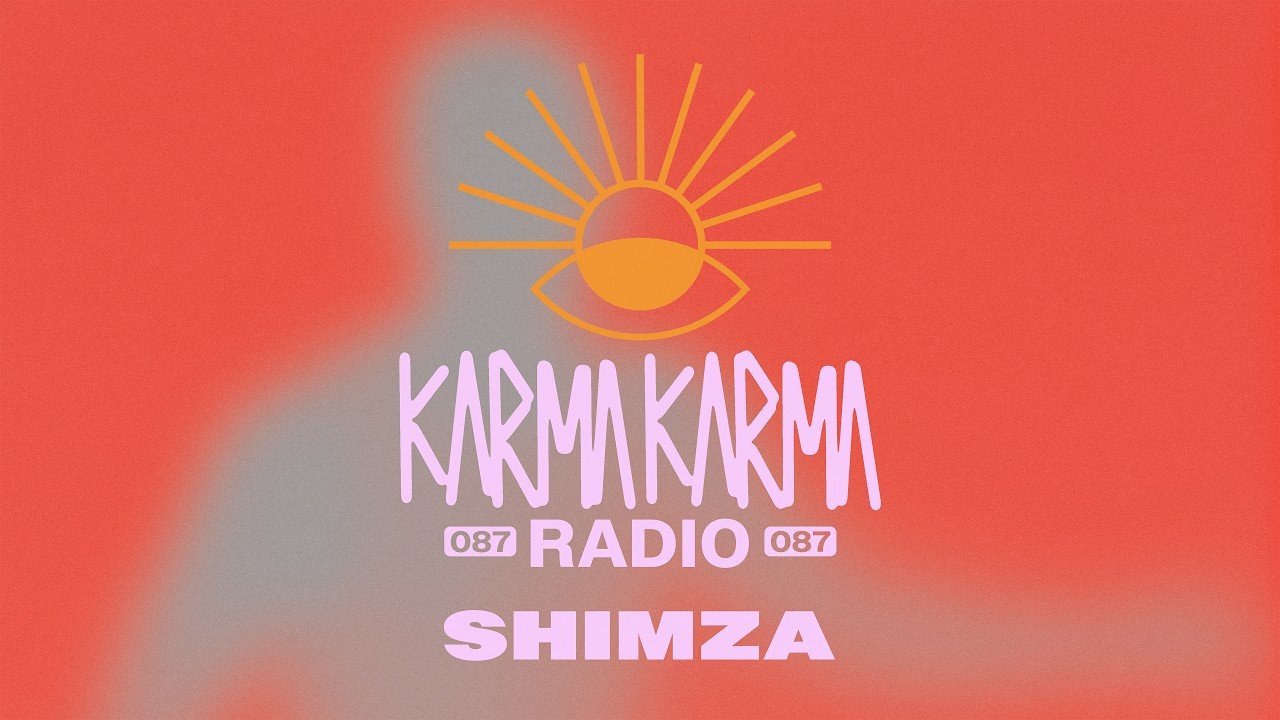 Shimza - Karma Karma Radio 087 (Mp3 Download)